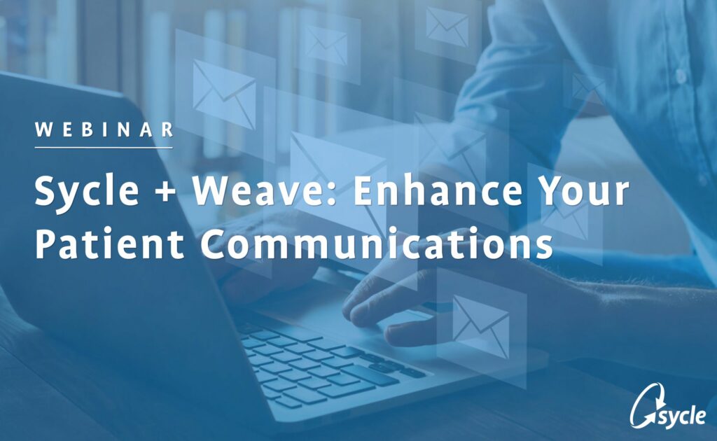 Sycle + Weave: Enhance Your Patient Communications - Sycle